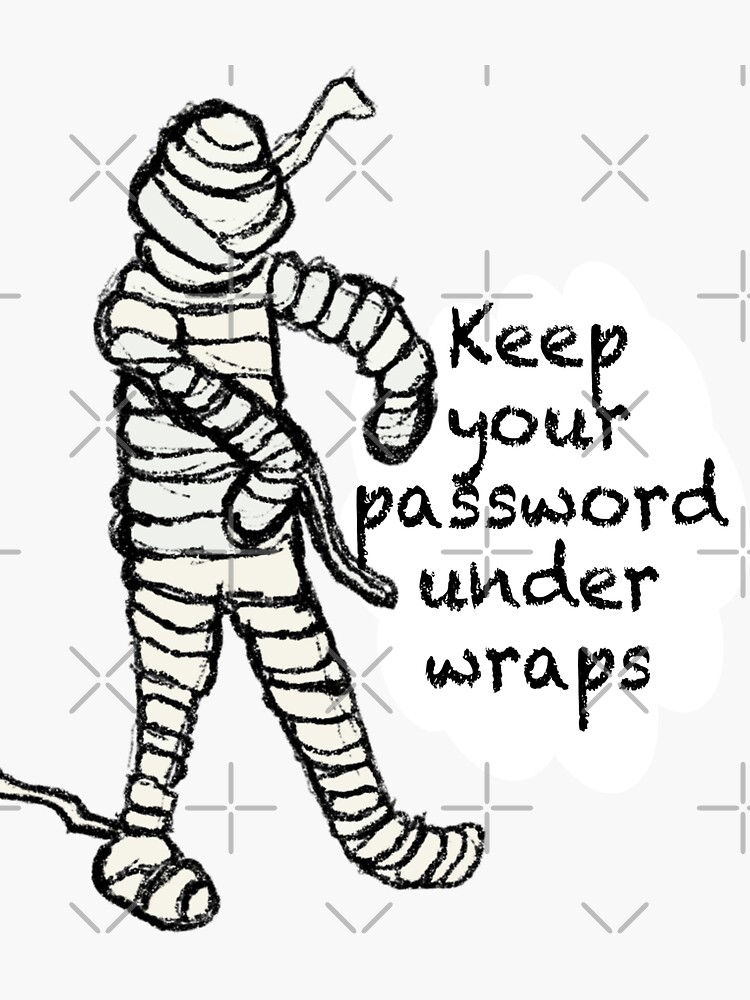 "Keep your password under wraps Mummy cybersecurity awareness" Sticker ...