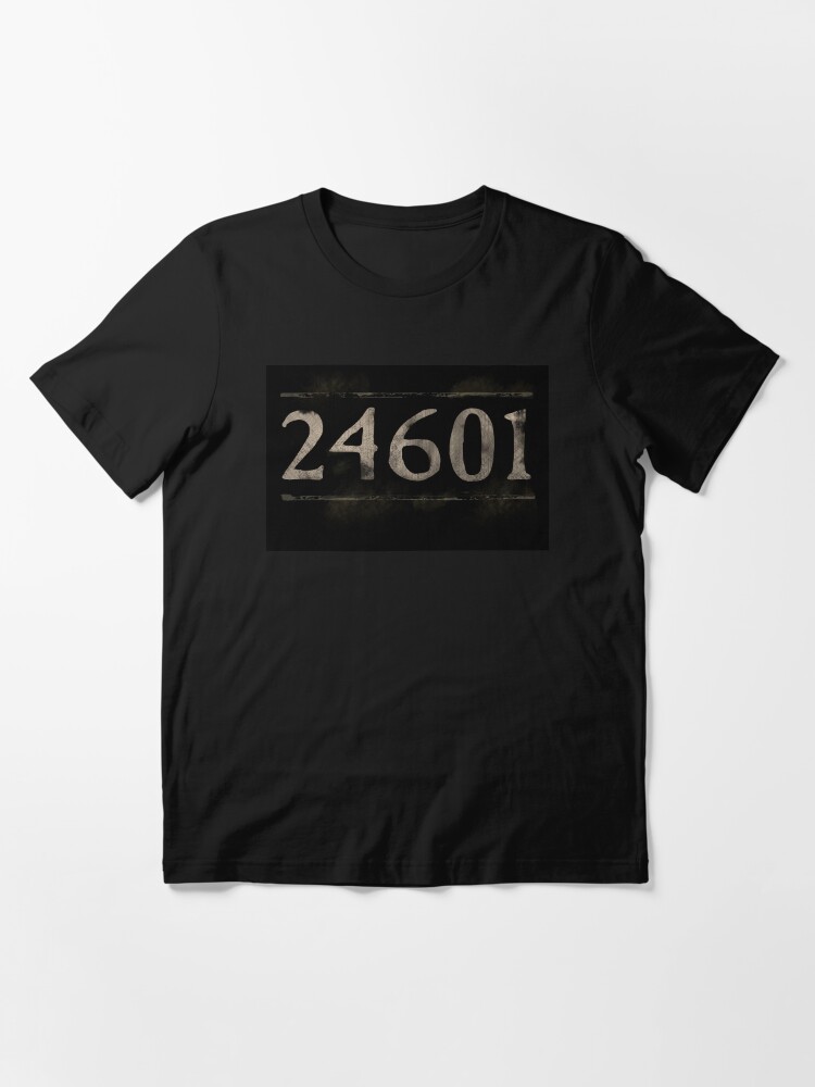 "Prisoner 24601 Les Miserables" Essential T-Shirt for Sale by Sheridan ...