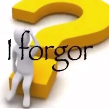 "I Forgor Funny Meme" Poster for Sale by remarkableswag | Redbubble