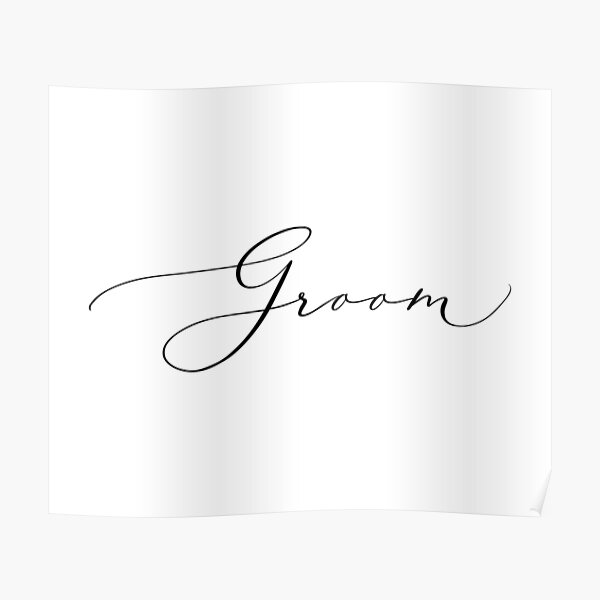 "Elegant Groom (Black Script/Cursive)" Poster for Sale by S-NettiThings ...