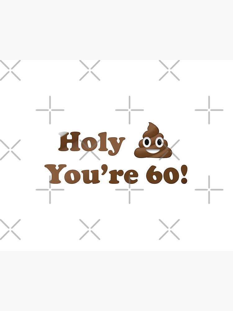 "Holy Shit You're 60!" Poster for Sale by MouadbStore | Redbubble