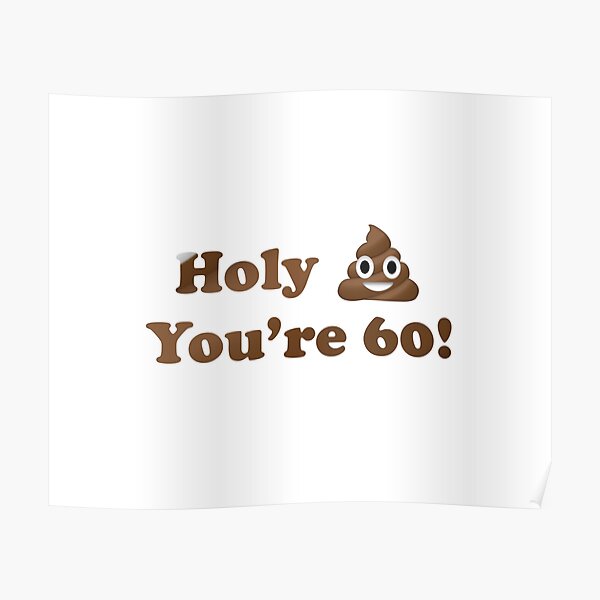 "Holy Shit You're 60!" Poster for Sale by MouadbStore | Redbubble