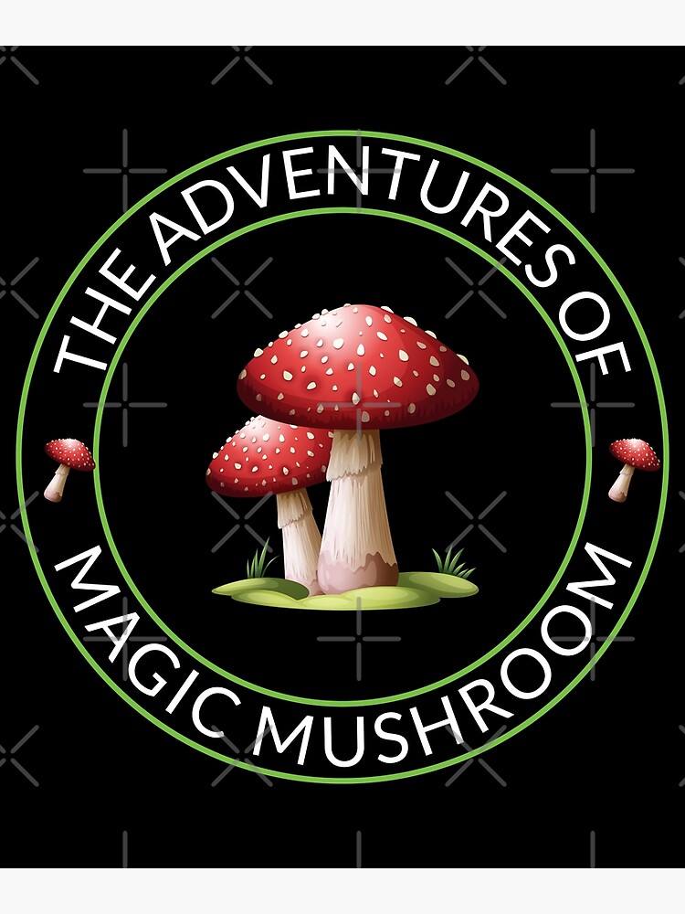 "The Adventure Of Magic Mushroom - Mushroom Meme" Poster by ildafdhome ...