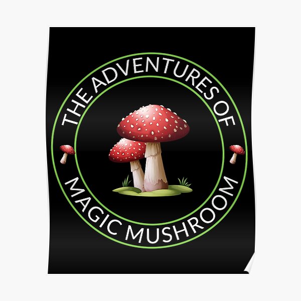"The Adventure Of Magic Mushroom - Mushroom Meme" Poster by ildafdhome ...