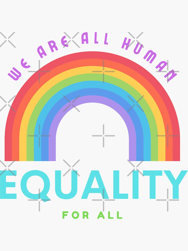 "Equality for all! We are all the same! " Sticker for Sale by ...