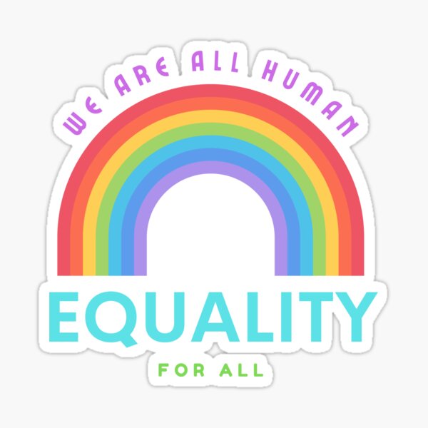 "Equality for all! We are all the same! " Sticker for Sale by ...