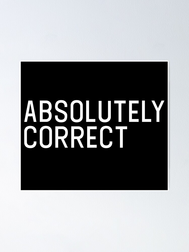 "Absolutely Correct White Colour" Poster for Sale by amazework | Redbubble