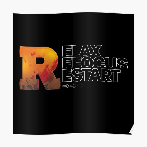 "Relax, Refocus, Restart" Poster by wearemoira | Redbubble