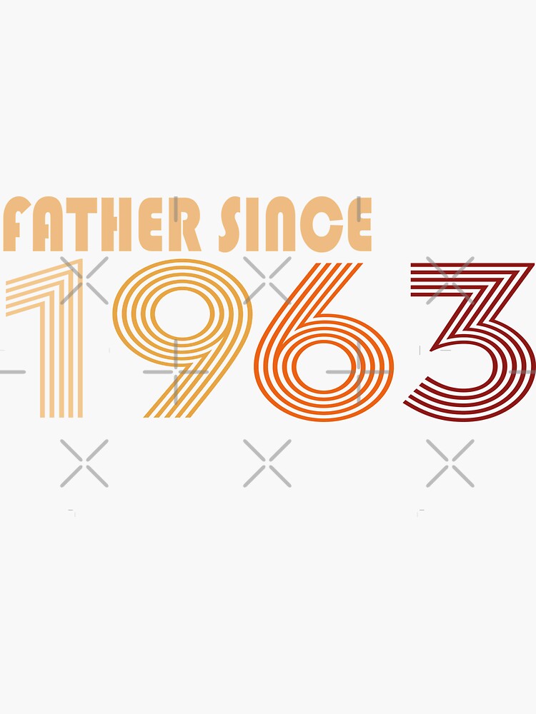 "Father Since 1963|Dad's Birthday" Sticker by YAHIA-14 | Redbubble