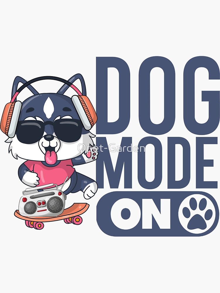 "Dog Mode On " Sticker for Sale by Qpet-Garden | Redbubble