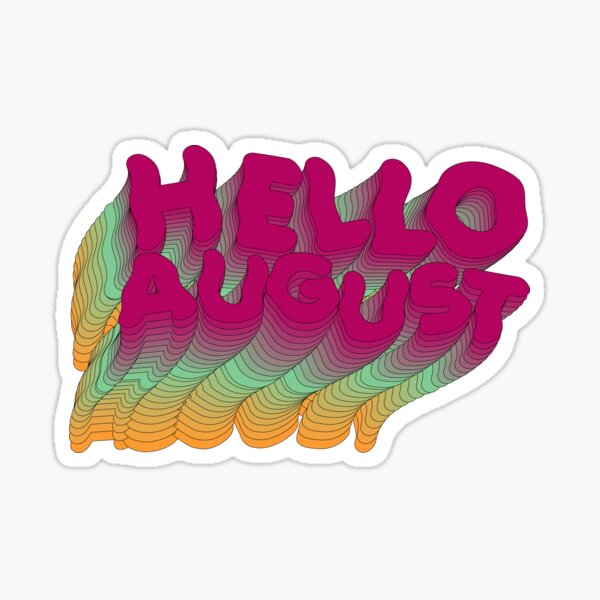 "hello august" Sticker for Sale by GENIALU | Redbubble