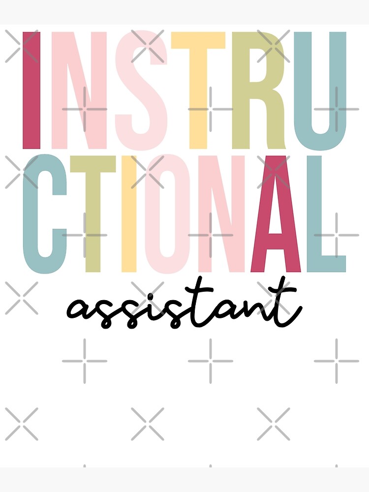 "Instructional Assistant Teaching Assistant" Poster by Hizaquza | Redbubble