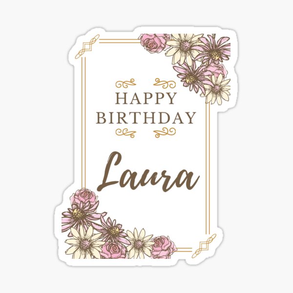 "Happy Birthday Laura | Happy Birthday Card For Laura" Sticker by ...