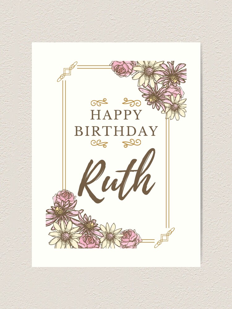 "Happy Birthday Ruth | Happy Birthday Card For Ruth" Art Print by ...