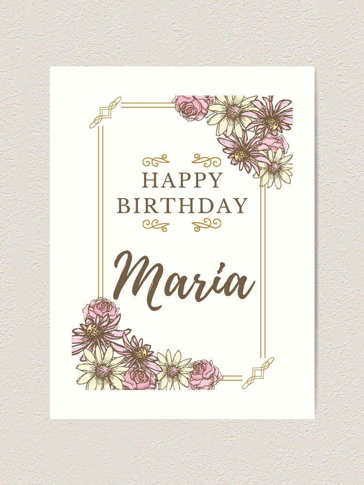 "Happy Birthday Maria | Happy Birthday Card For Maria" Art Print by ...