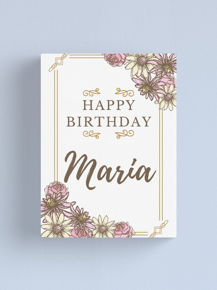 "Happy Birthday Maria | Happy Birthday Card For Maria" Canvas Print by ...
