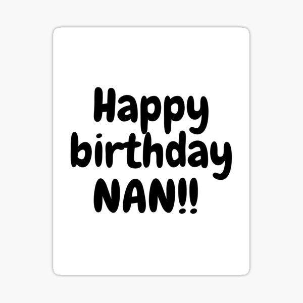 "Happy birthday nan" Sticker for Sale by Daniboy6 | Redbubble