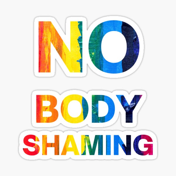 "No Body Shaming Body Positivity Quote Inspiration Sticker" Sticker by ...