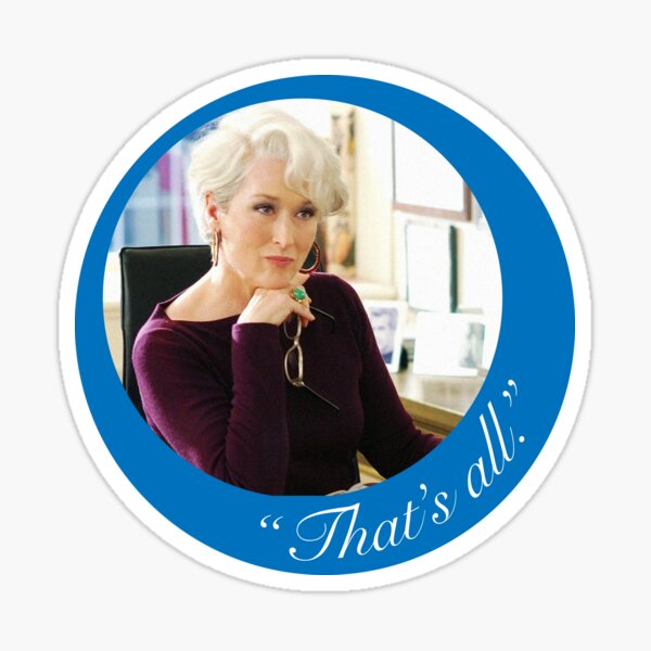 ""That's all" - Miranda Priestly Quote - Sticker " Sticker for Sale by ...