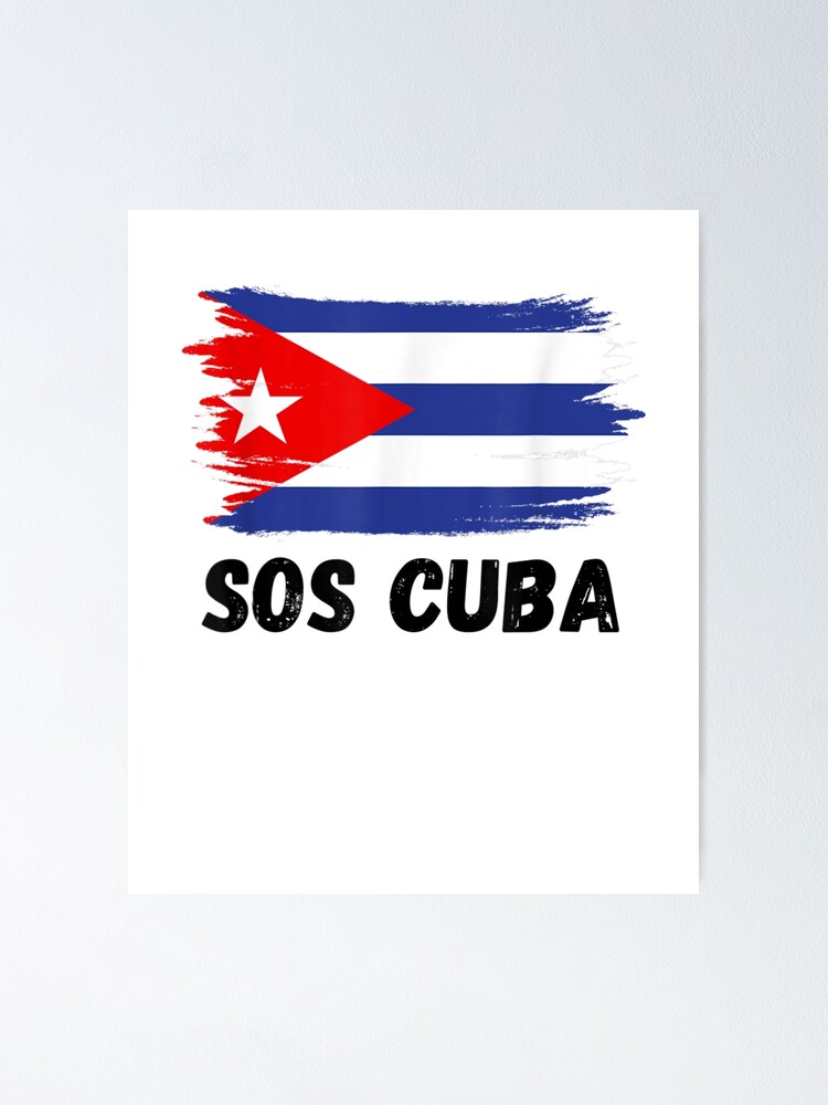 "SOS Cuba Cuban Protest Flag and Cuba Libre Libertad Bandera" Poster by ...