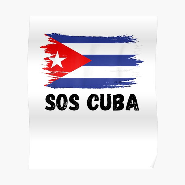 "SOS Cuba Cuban Protest Flag and Cuba Libre Libertad Bandera" Poster by ...