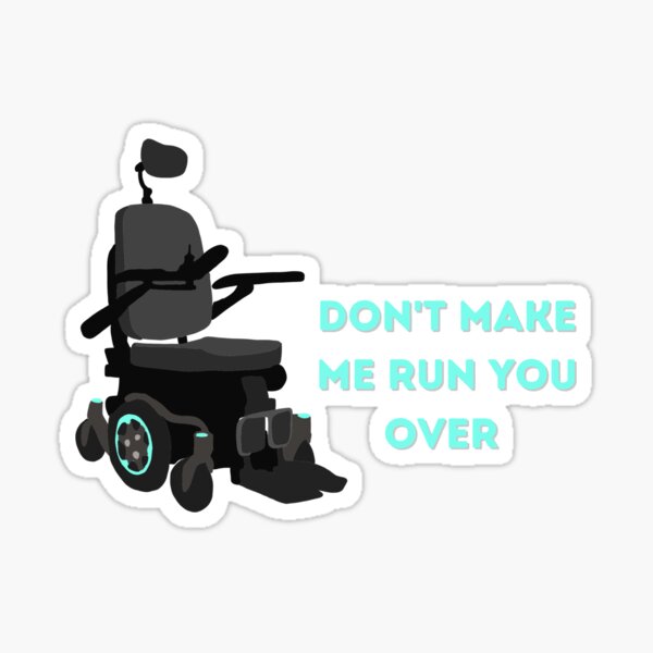 "Don't Make Me Run You Over" Sticker for Sale by zebraglitter | Redbubble