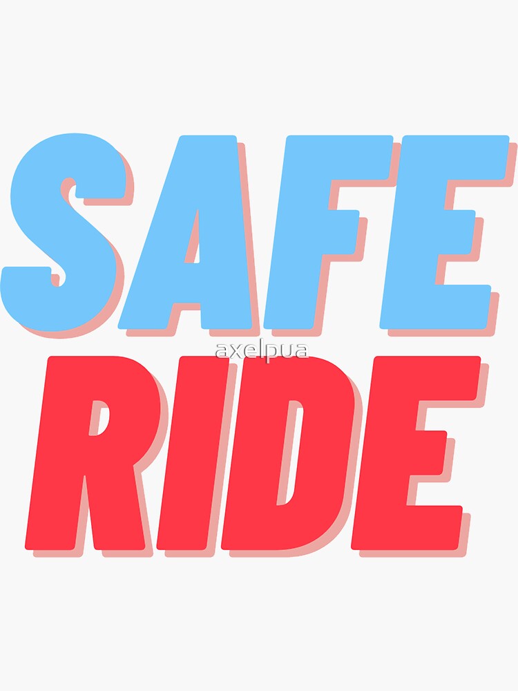 "safe ride" Sticker for Sale by axelpua | Redbubble