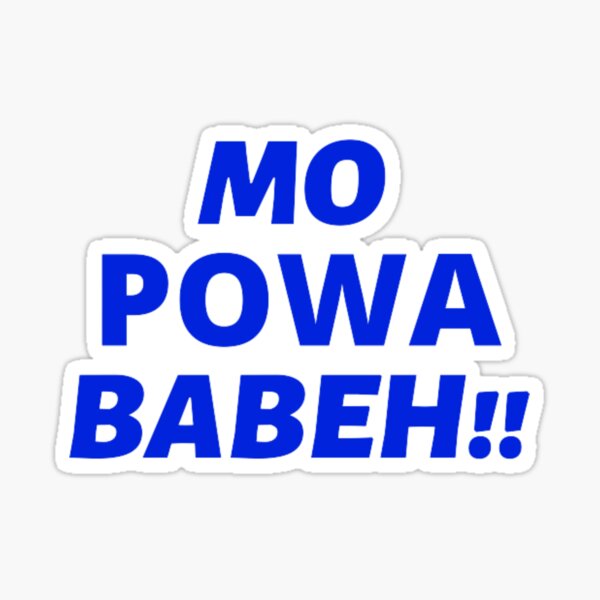"Mo powa babeh" Sticker for Sale by AddyRo | Redbubble