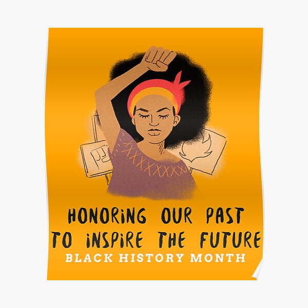 "Honoring Our Past To Inspire The Future" Poster by LX016 | Redbubble