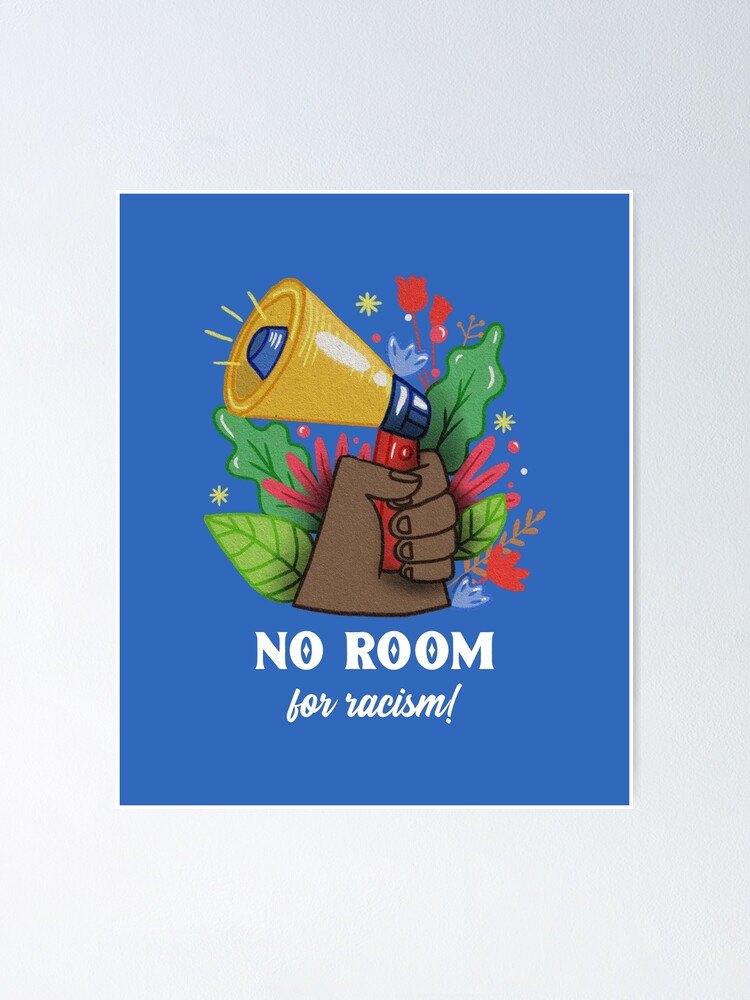 "NO ROOM for racism" Poster by LX016 | Redbubble