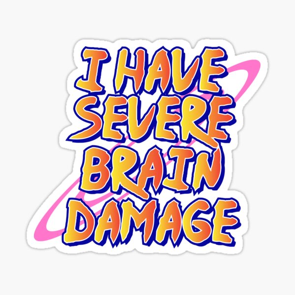 "BRAIN DAMAGE" Sticker for Sale by FaceIronin | Redbubble