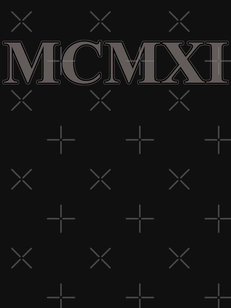 "MCMXI 1911 in Roman numerals" T-shirt for Sale by dustydragicevic ...