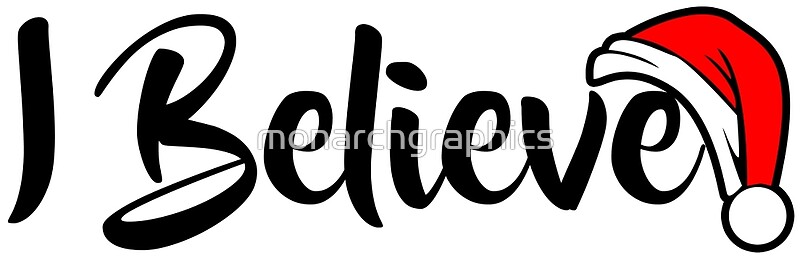 "I Believe" by monarchgraphics | Redbubble