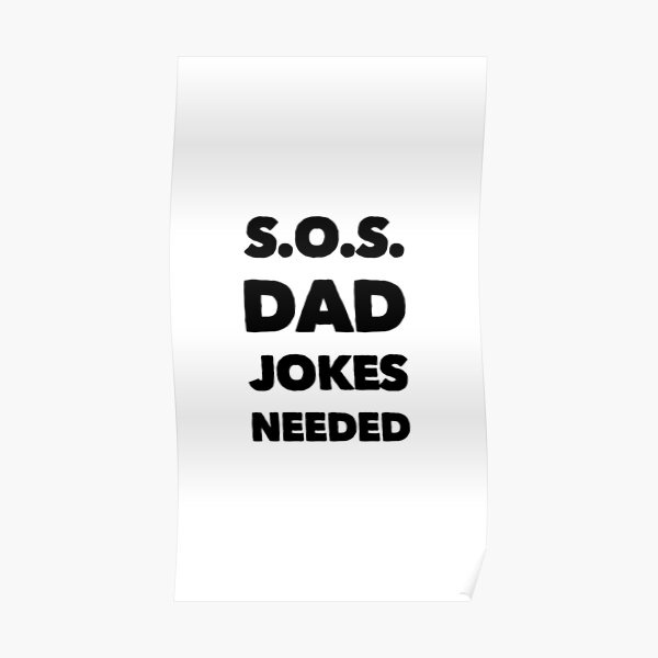 "sos dad jokes needed" Poster for Sale by Lidydesigns | Redbubble
