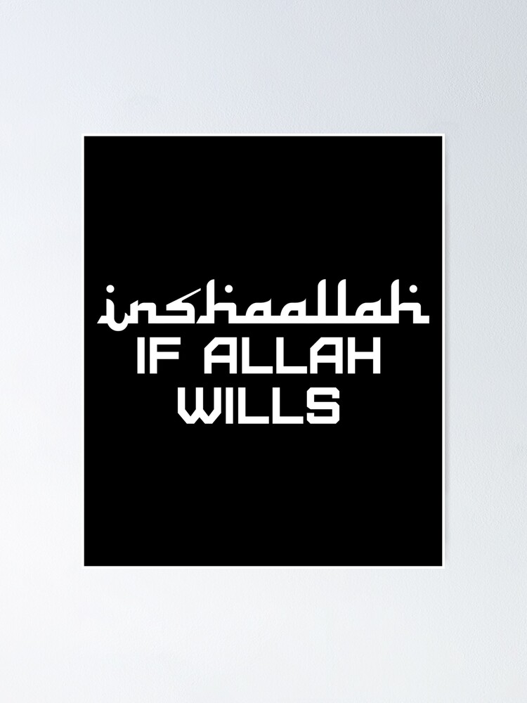 "Insha Allah, If Allah wills, Islam quotes for Muslims" Poster by ...