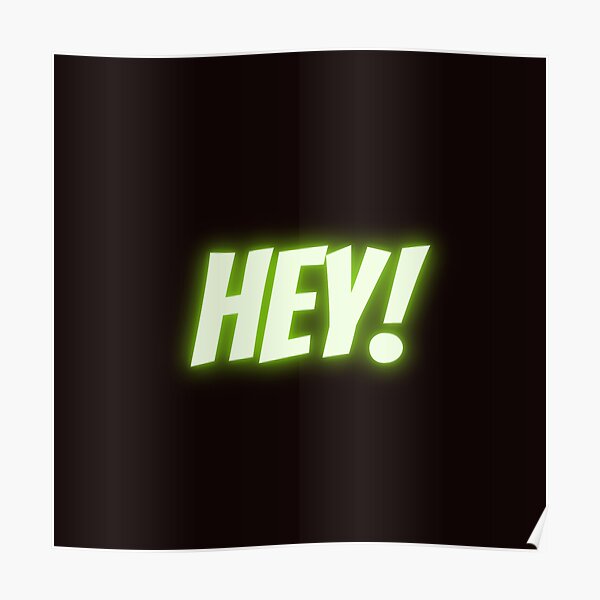 "Hey!" Poster by MOKAN | Redbubble