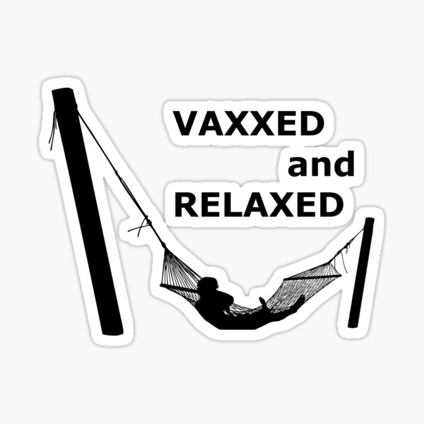 "VAXXED and RELAXED" Sticker for Sale by osdklxw3iJ | Redbubble