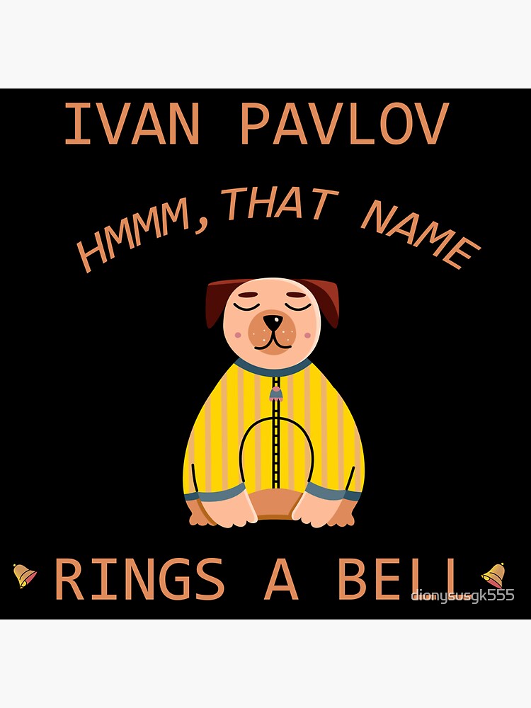 "PAVLOV , HMMM THAT NAME RINGS A BELL " Sticker for Sale by ...