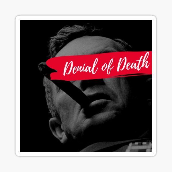 "Denial of Death" Sticker for Sale by denialofdeath | Redbubble