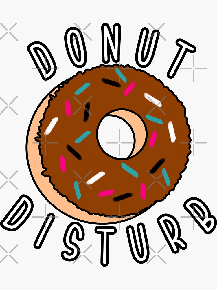 "Donut Disturb (Circle, Grey BG)" Sticker for Sale by DaintyDaisies ...