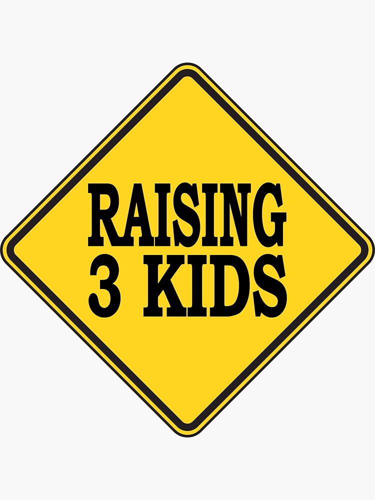 "Raising 3 Kids Essential Sticker" Sticker for Sale by SW33TSP0T ...