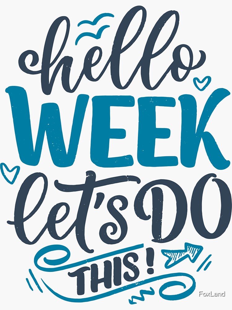 "Hello Week Let's Do This" Sticker by FoxLand | Redbubble