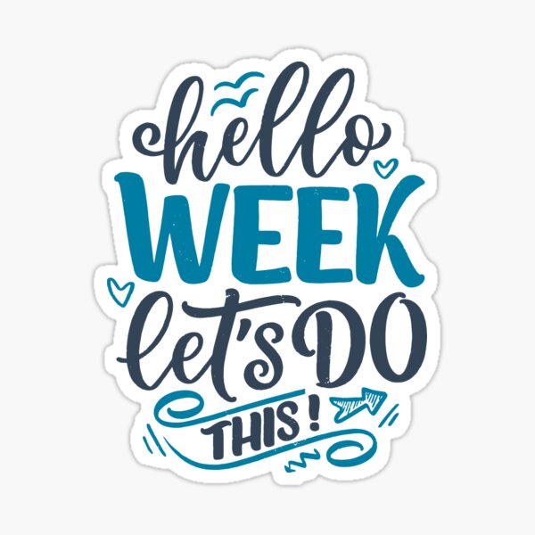 "Hello Week Let's Do This" Sticker by FoxLand | Redbubble