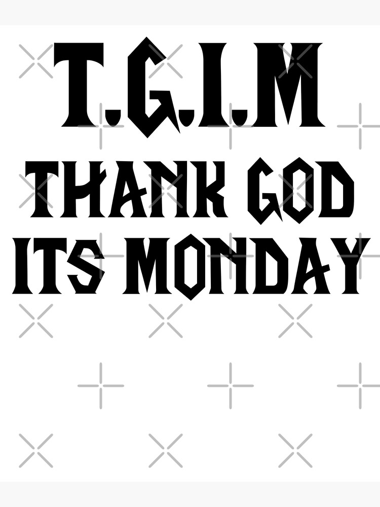 Thank God Its Monday Quotes