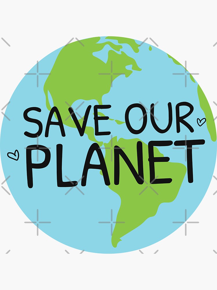 "Save our Planet" Sticker for Sale by zestyDesign | Redbubble
