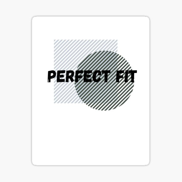 "Perfect Fit" Sticker for Sale by KaliCreatives | Redbubble