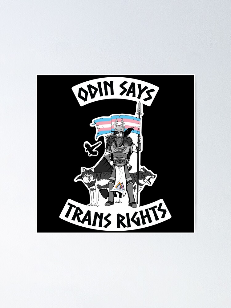 "Odin Says Trans Rights" Poster for Sale by WolfTheRed | Redbubble