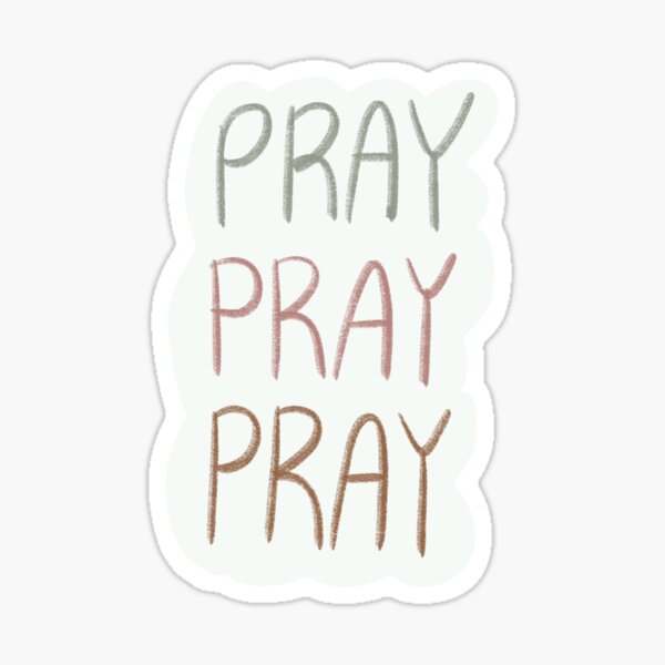 "Pray Pray Pray" Sticker for Sale by BiancasDesignCo | Redbubble