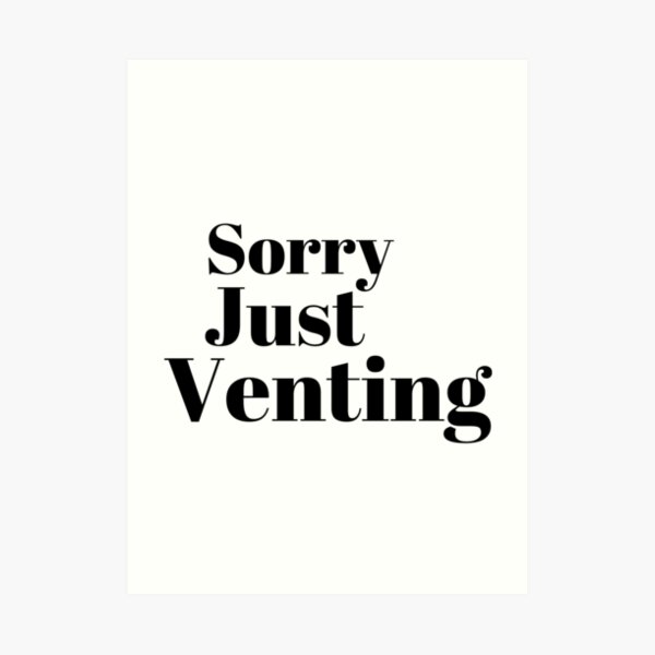 Venting Art Prints | Redbubble