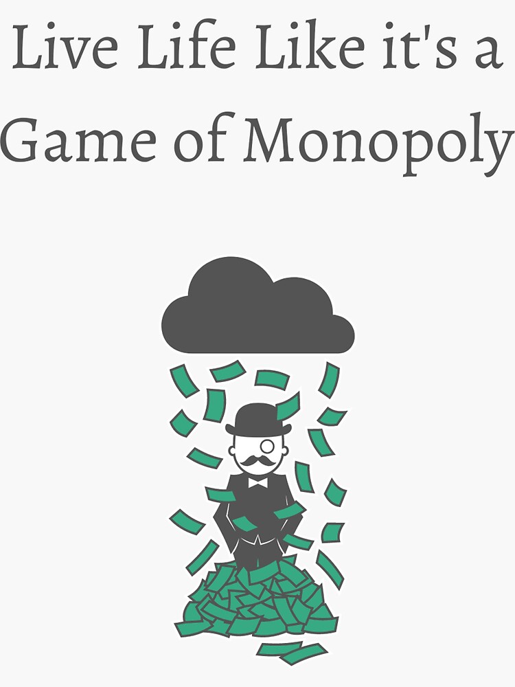 "Life is Monopoly" Sticker for Sale by Apparel-Barrel | Redbubble